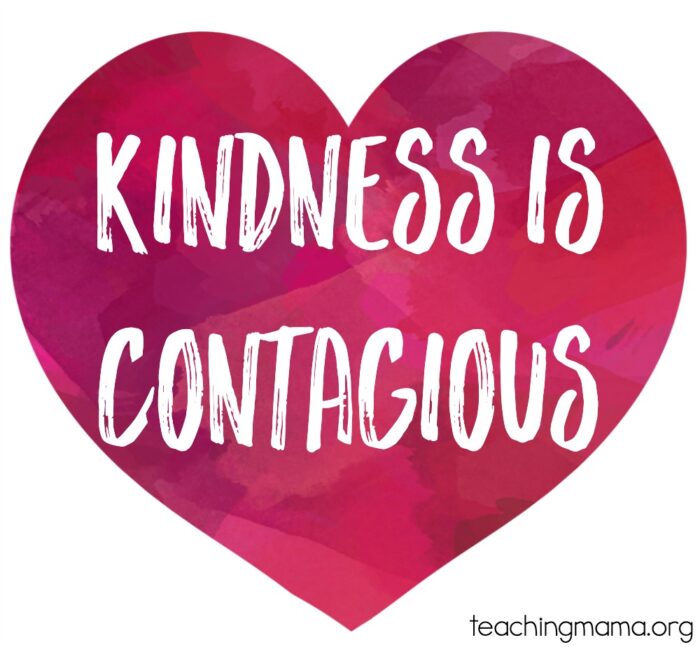 kindness is contagious - Teaching Mama